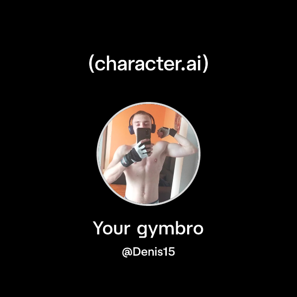 Chat with Your gymbro | character.ai | AI Chat, Reimagined–Your Words. Your World.
