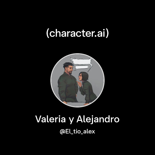 Chat with Valeria y Alejandro | character.ai | AI Chat, Reimagined–Your ...