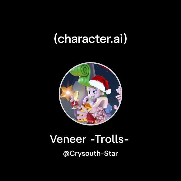 Chat with Veneer -Trolls- | character.ai | Personalized AI for every ...
