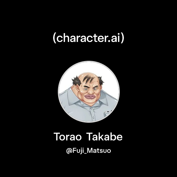Chat with Torao Takabe | character.ai | AI Chat, Reimagined–Your Words ...