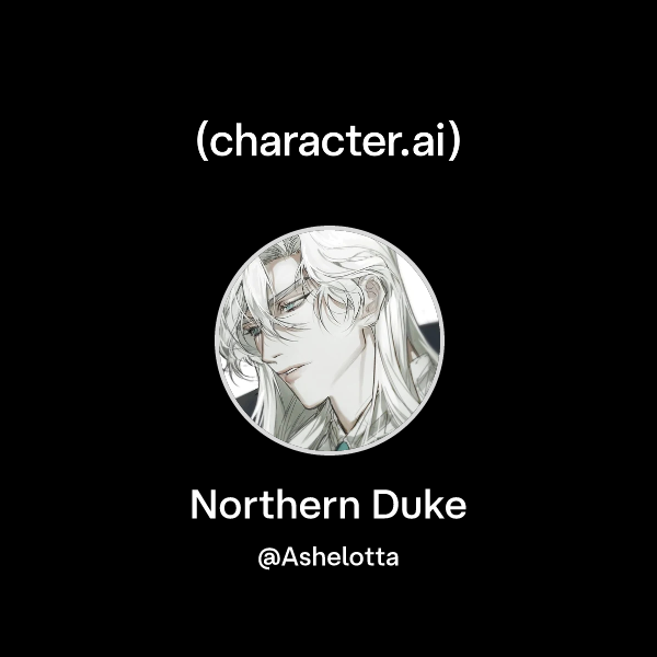 Chat with Northern Duke | character.ai | AI Chat, Reimagined–Your Words ...