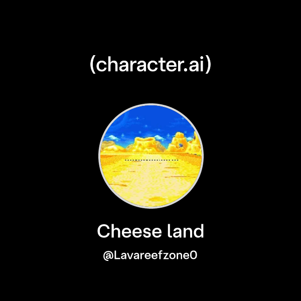 Chat with Cheese land | character.ai | Personalized AI for every moment ...