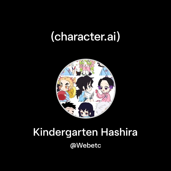 Chat with Kindergarten Hashira | character.ai | AI Chat, Reimagined ...