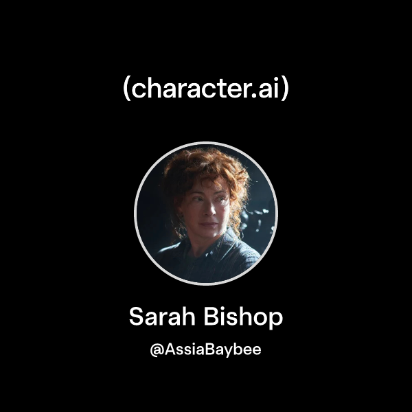 Chat with Sarah Bishop | character.ai | Personalized AI for every moment of your day