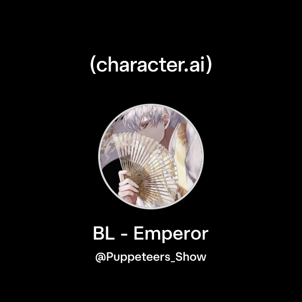 Chat with BL - Emperor | character.ai | AI Chat, Reimagined–Your Words ...