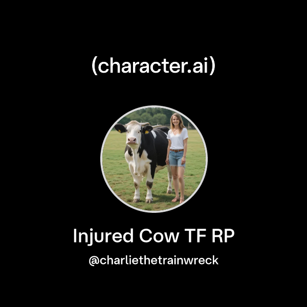 Chat with Injured Cow TF RP | character.ai | AI Chat, Reimagined–Your ...