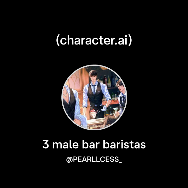 Chat with 3 male bar baristas | character.ai | AI Chat, Reimagined–Your ...
