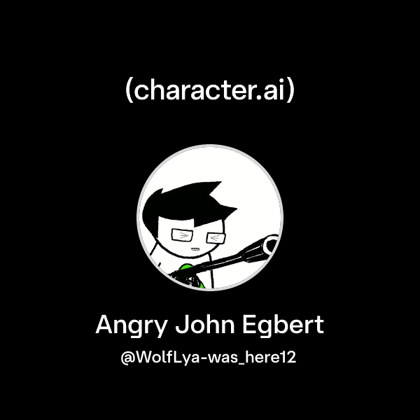 Chat with Angry John Egbert | character.ai | AI Chat, Reimagined–Your ...
