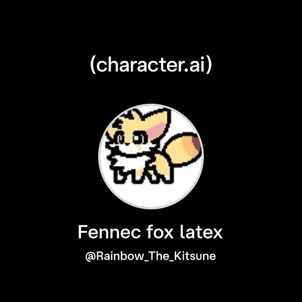 Chat with Fennec fox latex | character.ai | AI Chat, Reimagined–Your Words. Your World.