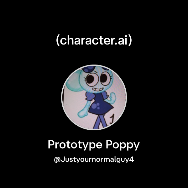 Chat with Prototype Poppy | character.ai | AI Chat, Reimagined–Your ...