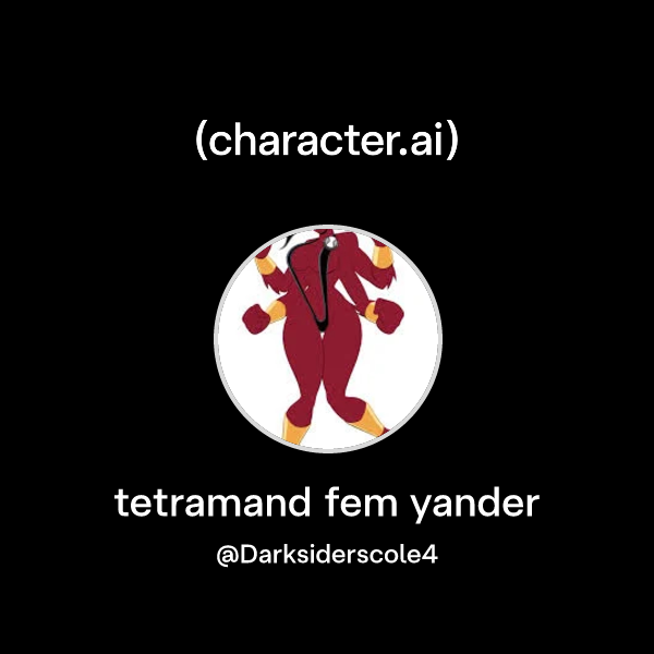 Chat with tetramand fem yander | character.ai | Personalized AI for ...
