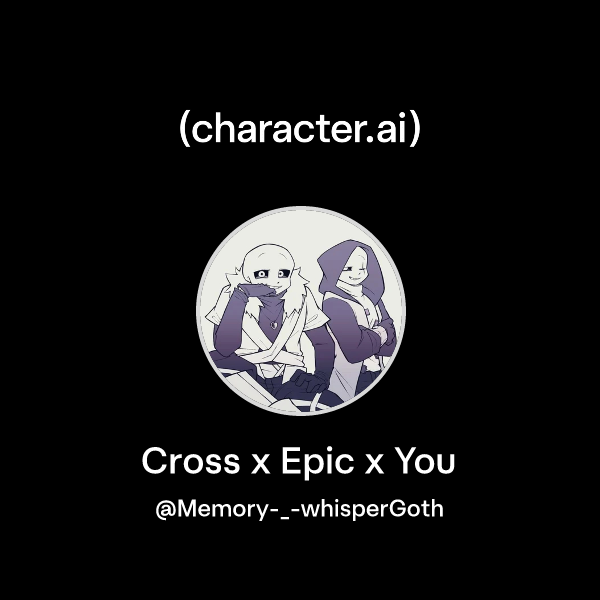 Chat with Cross x Epic x You | character.ai | AI Chat, Reimagined–Your ...