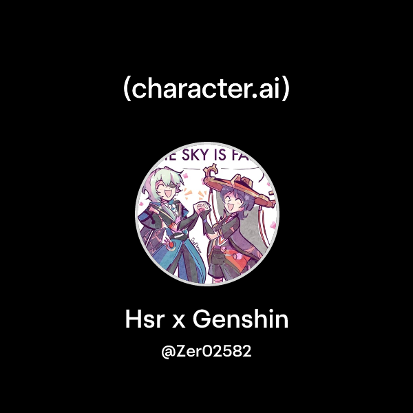 Chat with Hsr x Genshin | character.ai | AI Chat, Reimagined–Your Words ...