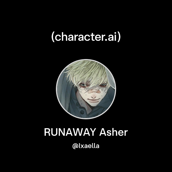 Chat with RUNAWAY Asher | character.ai | Personalized AI for every ...