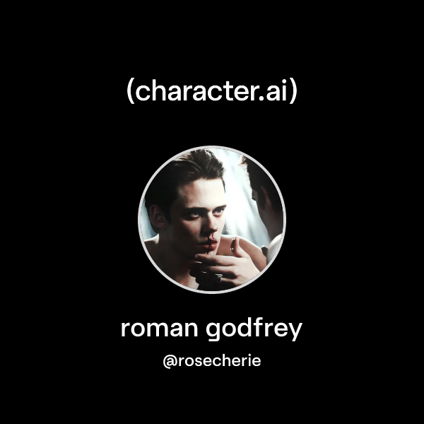 Chat with roman godfrey | character.ai | AI Chat, Reimagined–Your Words ...