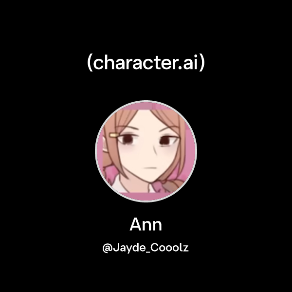 Chat with Ann | character.ai | Personalized AI for every moment of your day