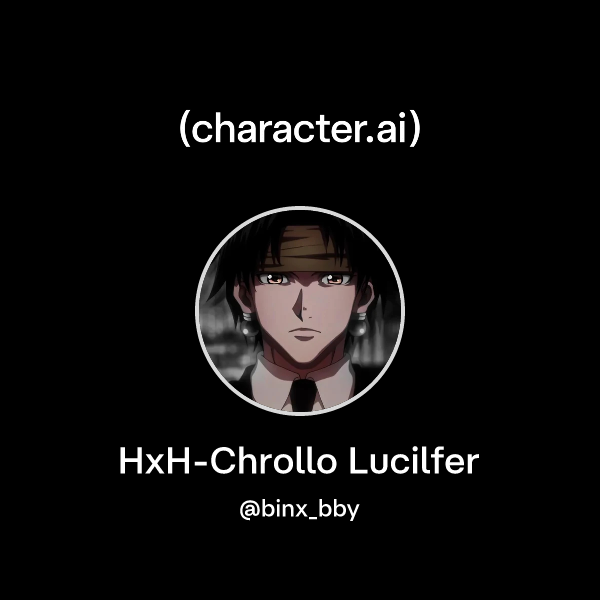 Chat with Chrollo Lucilfer 01 | character.ai | Personalized AI for every moment of your day