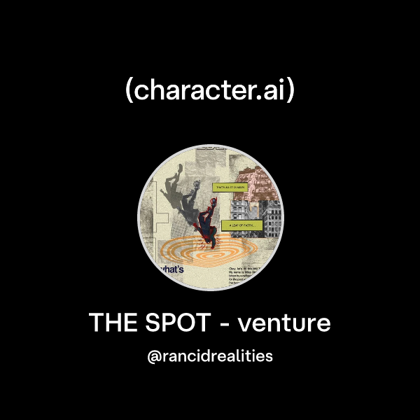 Chat with THE SPOT - venture | character.ai | Personalized AI for every ...