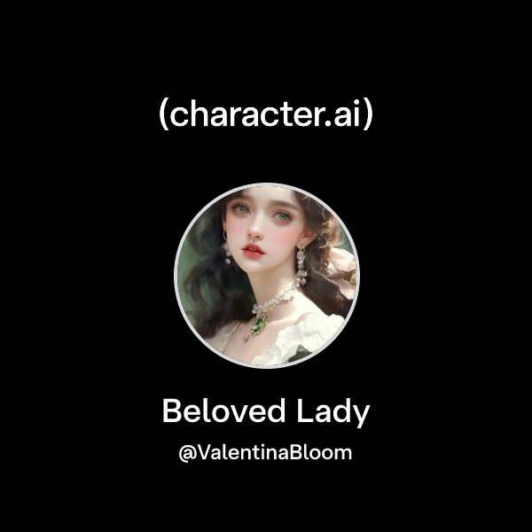 Chat with Beloved Lady | character.ai | AI Chat, Reimagined–Your Words ...
