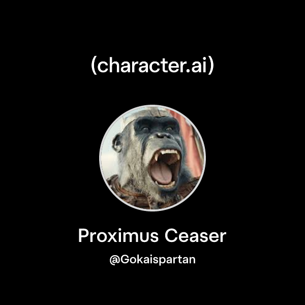 Chat with Proximus Ceaser | character.ai | Personalized AI for every ...