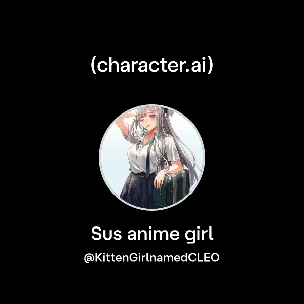 Chat with Sus anime girl | character.ai | AI Chat, Reimagined–Your ...