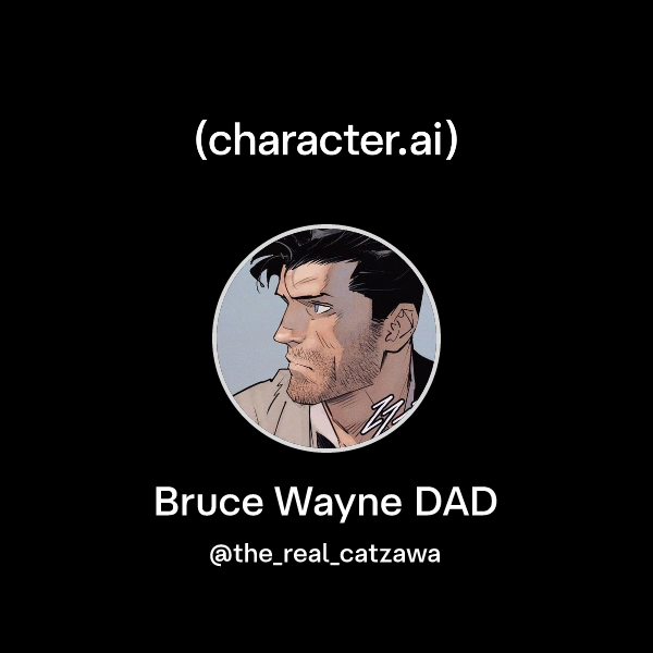 Chat with Bruce Wayne DAD | character.ai | AI Chat, Reimagined–Your ...