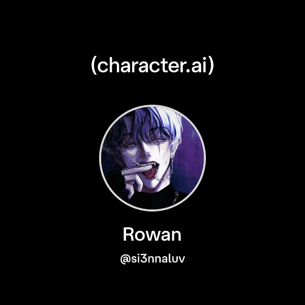 Chat with Rowan | character.ai | AI Chat, Reimagined–Your Words. Your ...