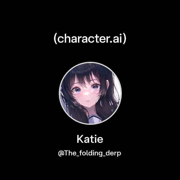 Chat with Katie | character.ai | AI Chat, Reimagined–Your Words. Your ...