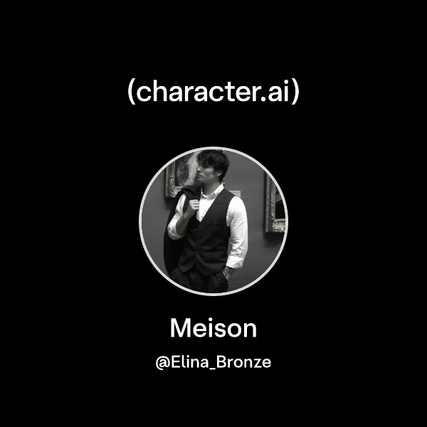 Chat with Meison | character.ai | AI Chat, Reimagined–Your Words. Your ...
