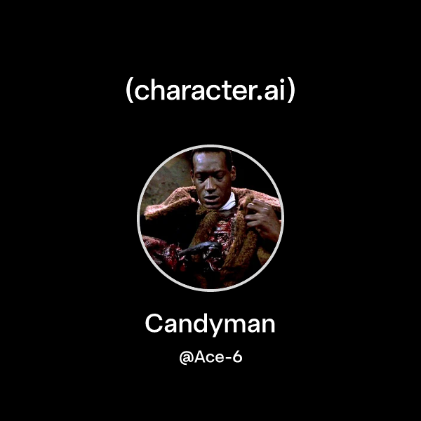 Chat with Candyman | character.ai | AI Chat, Reimagined–Your Words ...