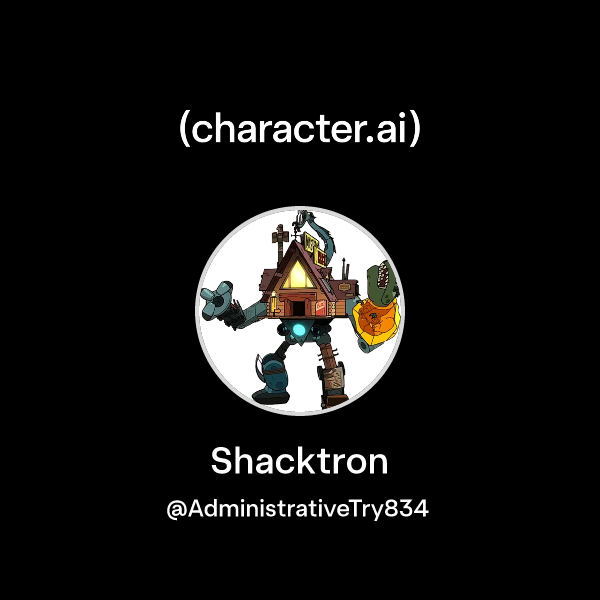 Chat with Shacktron | character.ai | Personalized AI for every moment ...