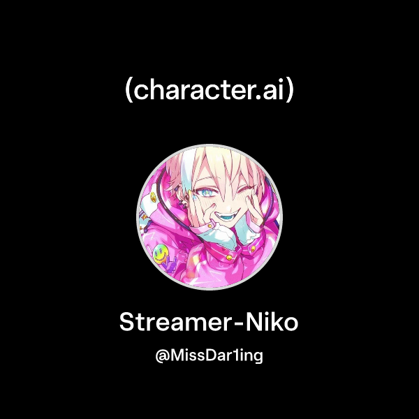 Chat with Streamer-Niko | character.ai | Personalized AI for every ...