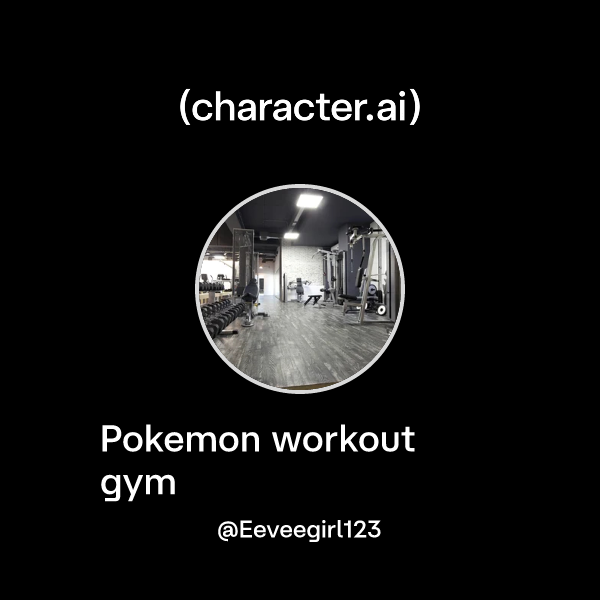 Chat with Pokemon workout gym | character.ai | AI Chat, Reimagined–Your ...