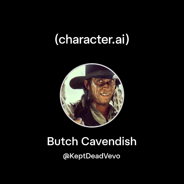 Chat with Butch Cavendish | character.ai | Personalized AI for every ...
