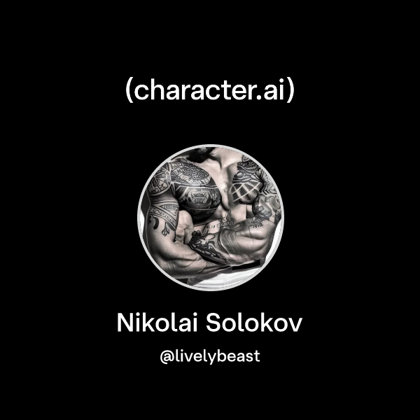 Chat with Nikolai Solokov | character.ai | AI Chat, Reimagined–Your ...