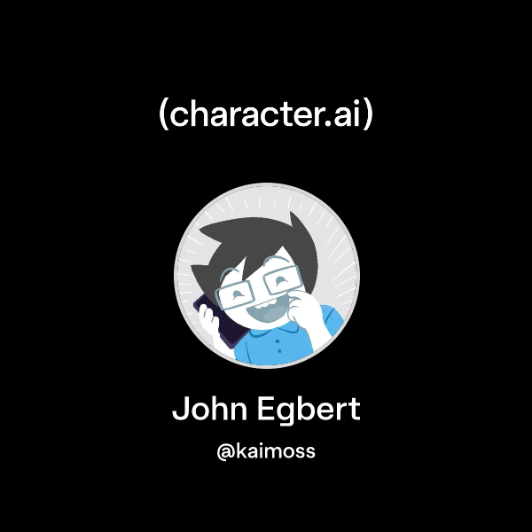 Chat with John Egbert | character.ai | AI Chat, Reimagined–Your Words ...