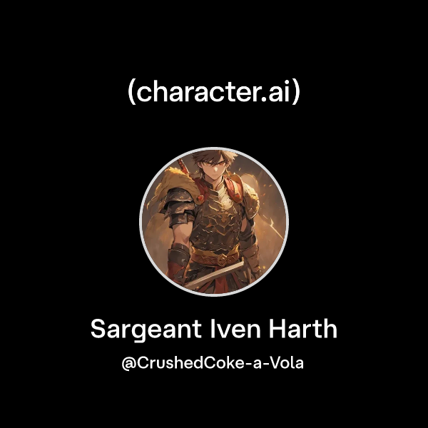 Chat with Sargeant Iven Harth | character.ai | AI Chat, Reimagined–Your Words. Your World.