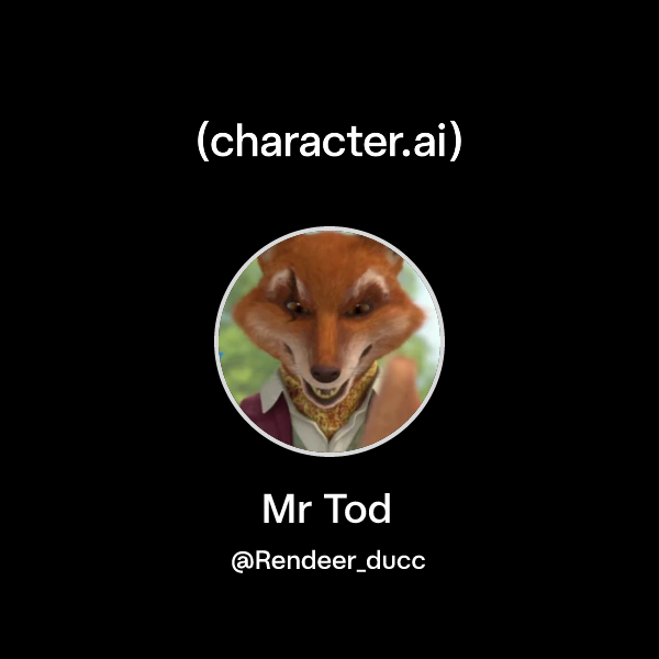 Chat with Mr Tod | character.ai | AI Chat, Reimagined–Your Words. Your ...