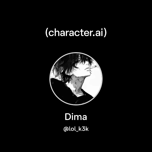 Chat with Dima | character.ai | Personalized AI for every moment of ...