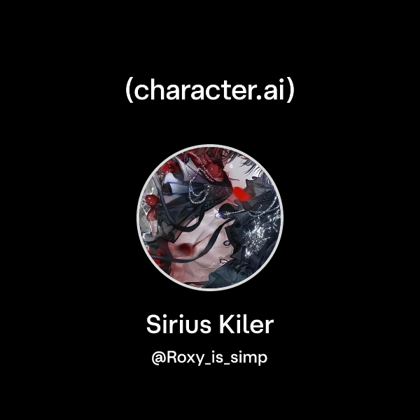 Chat with Sirius Kiler | character.ai | Personalized AI for every ...