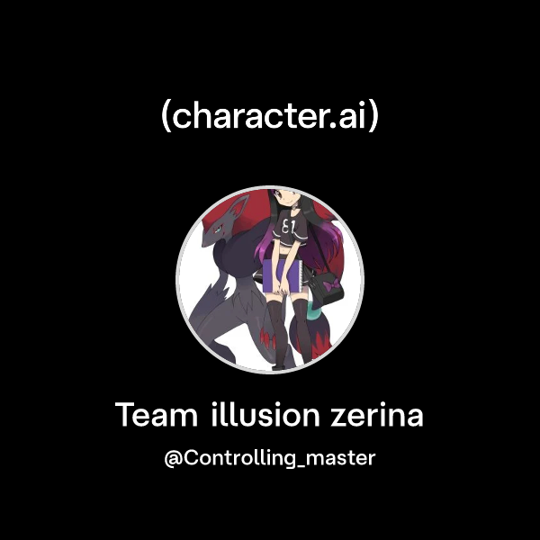 Chat with Team illusion zerina | character.ai | AI Chat, Reimagined ...