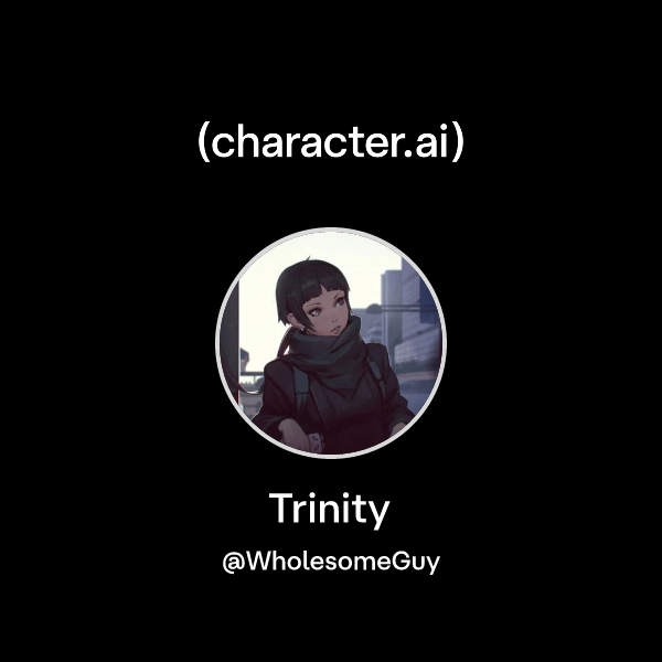 Chat with Trinity | character.ai | AI Chat, Reimagined–Your Words. Your ...