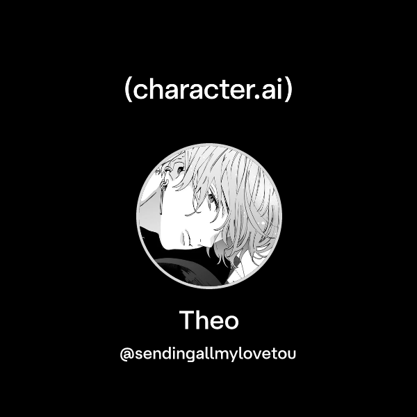 Chat with Theo | character.ai | AI Chat, Reimagined–Your Words. Your World.