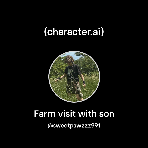 Chat with Farm visit with son | character.ai | AI Chat, Reimagined–Your ...