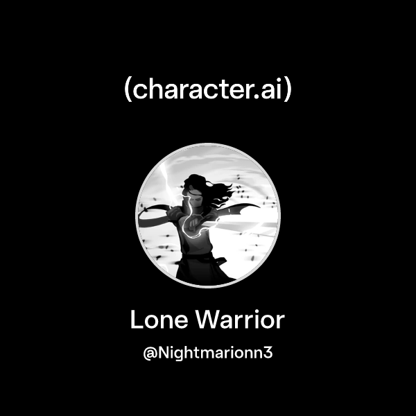 Chat with Lone Warrior | character.ai | Personalized AI for every ...