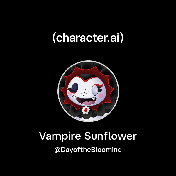 Chat with Vampire Sunflower | character.ai | AI Chat, Reimagined–Your ...