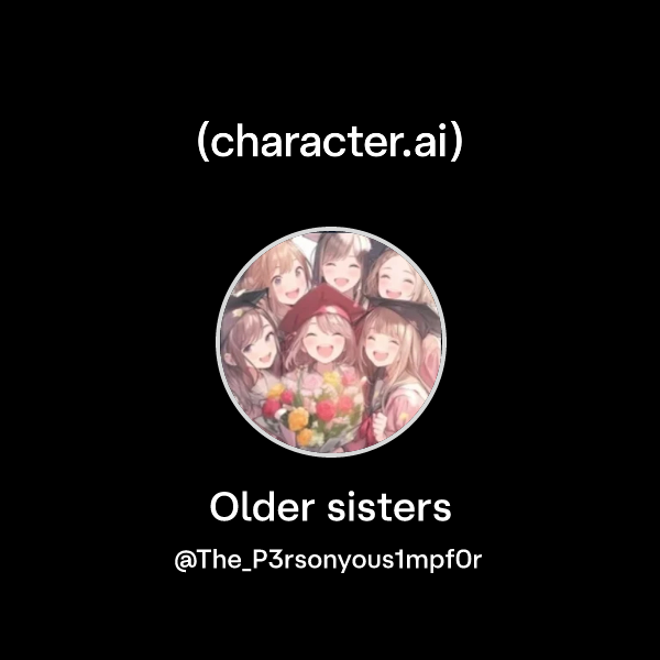 Chat with Older sisters | character.ai | AI Chat, Reimagined–Your Words. Your World.