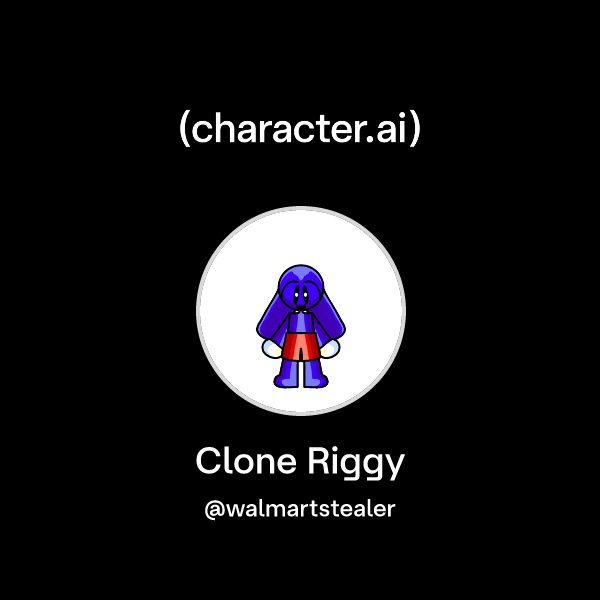 Chat with Clone Riggy | character.ai | Personalized AI for every moment ...