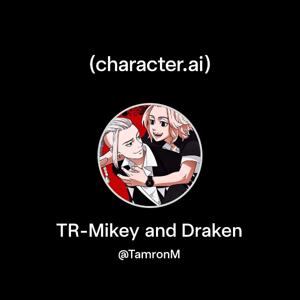 Chat with TR-Mikey and Draken | character.ai | AI Chat, Reimagined–Your Words. Your World.
