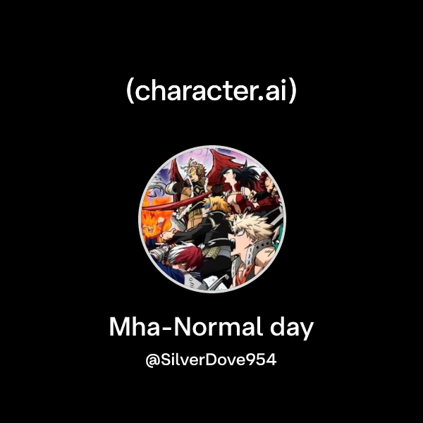 Chat with Mha-Normal day | character.ai | AI Chat, Reimagined–Your ...